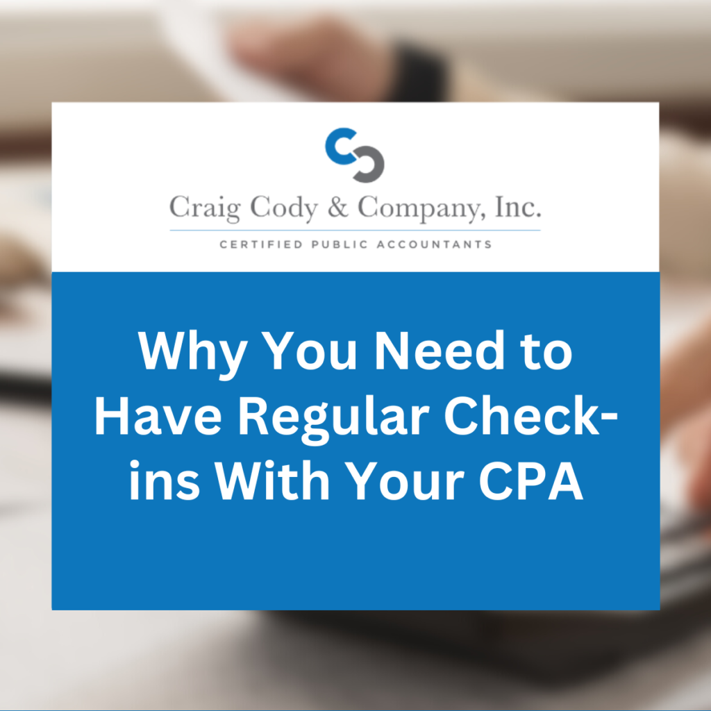 Why You Need to Have Regular Check-ins With Your CPA - Craig Cody ...