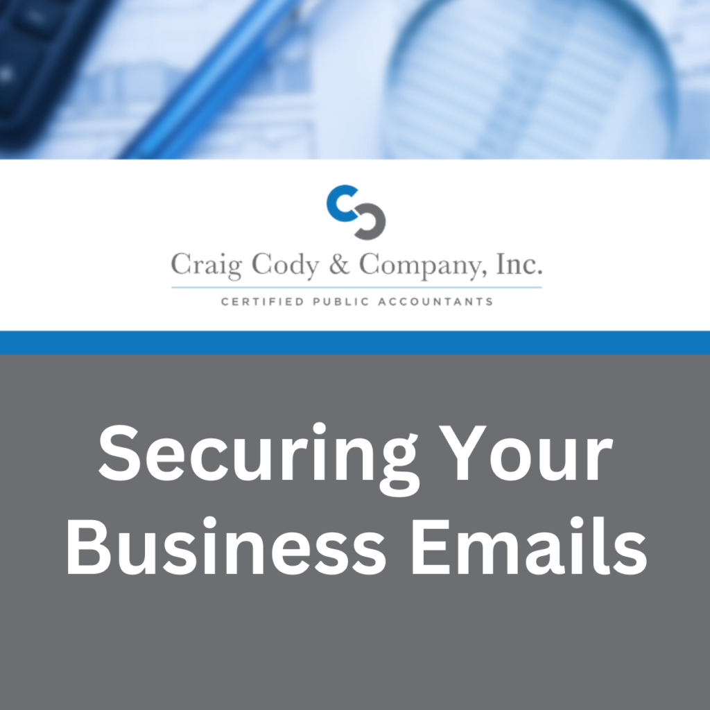 Securing Your Business Emails - Craig Cody & Company, Inc.